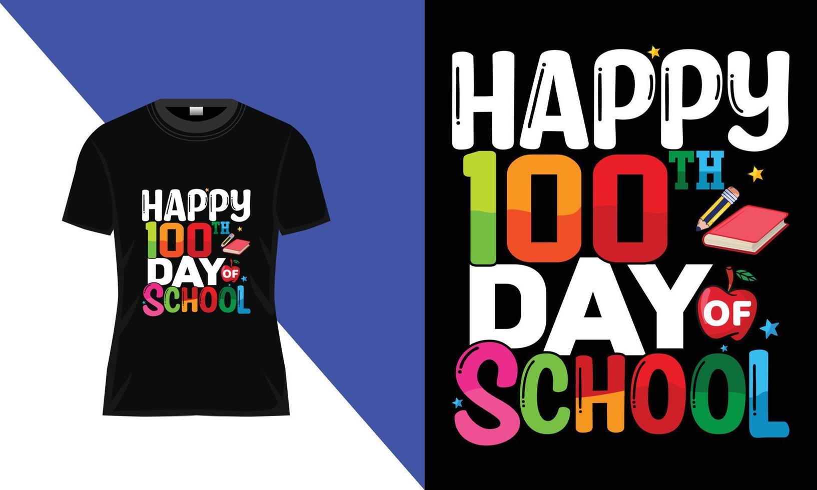 100th days of school,hundred days t shirt design,Vector typography t ...