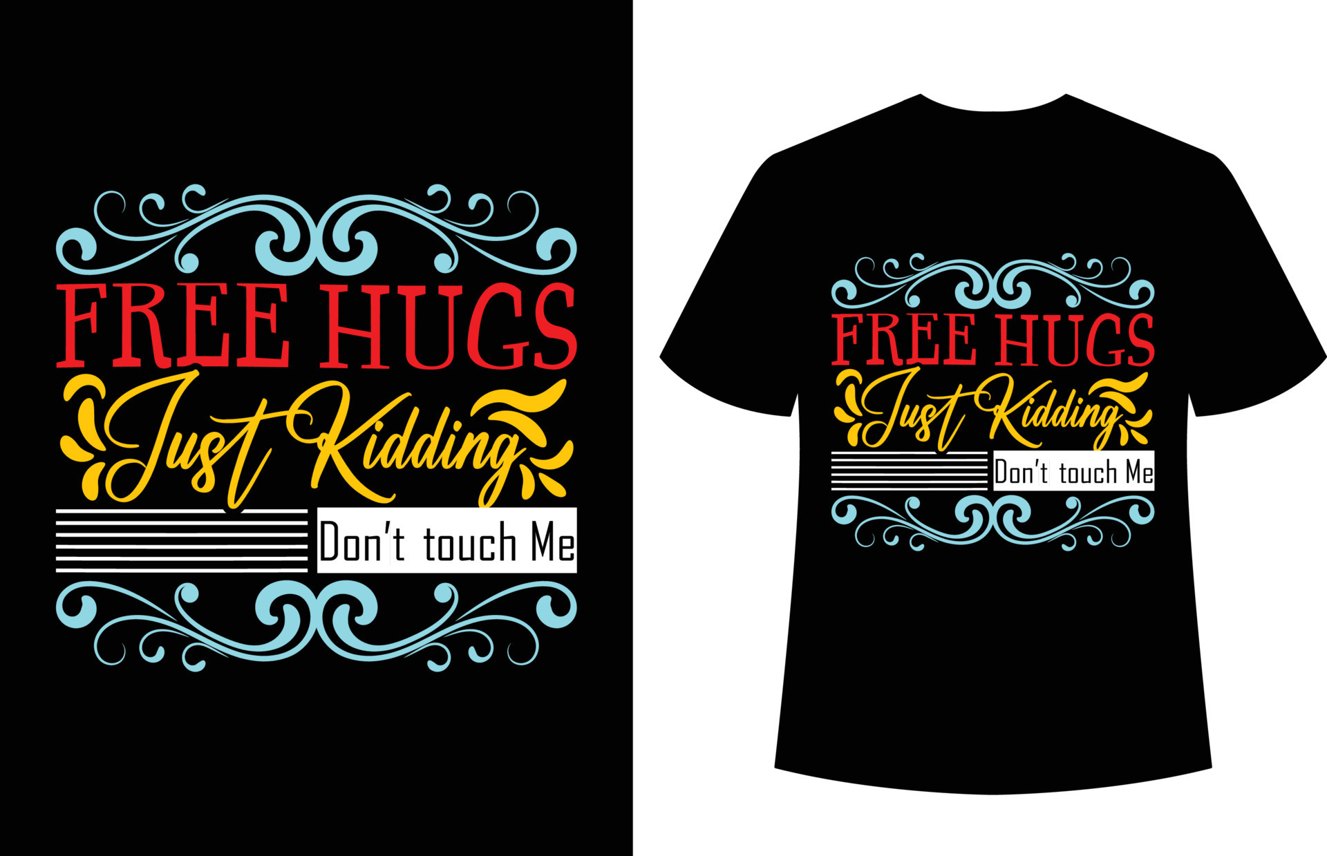 free hugs just kidding t shirt vector file 17242190 Vector Art at Vecteezy free hugs just kidding t shirt vector file 17242190 Vector Art at Vecteezy