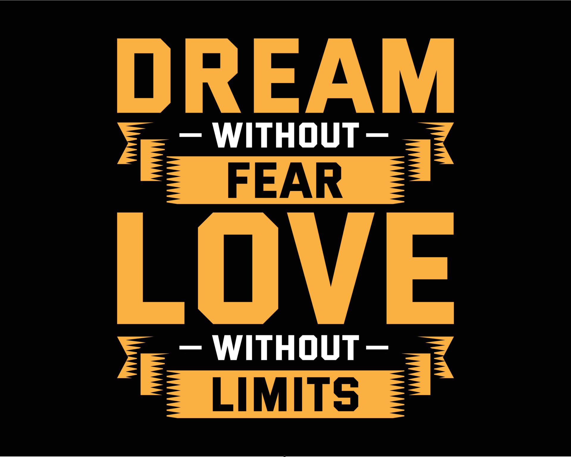Vector typography for posters, home decor. Dream without fear love ... Vector typography for posters, home decor. Dream without fear love ...