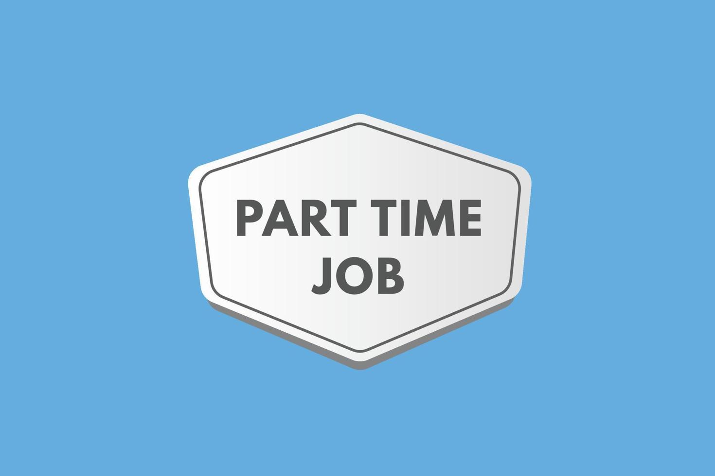 part time job text Button. part time job Sign Icon Label Sticker Web ...