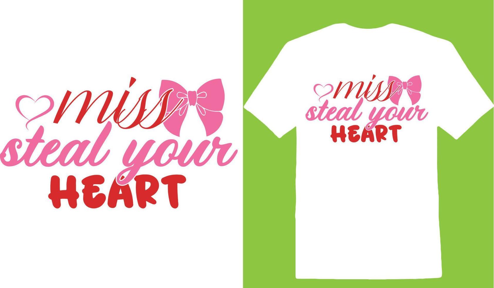Miss Steal Your Heart Valentine Day T Shirt 18724596 Vector Art At Vecteezy