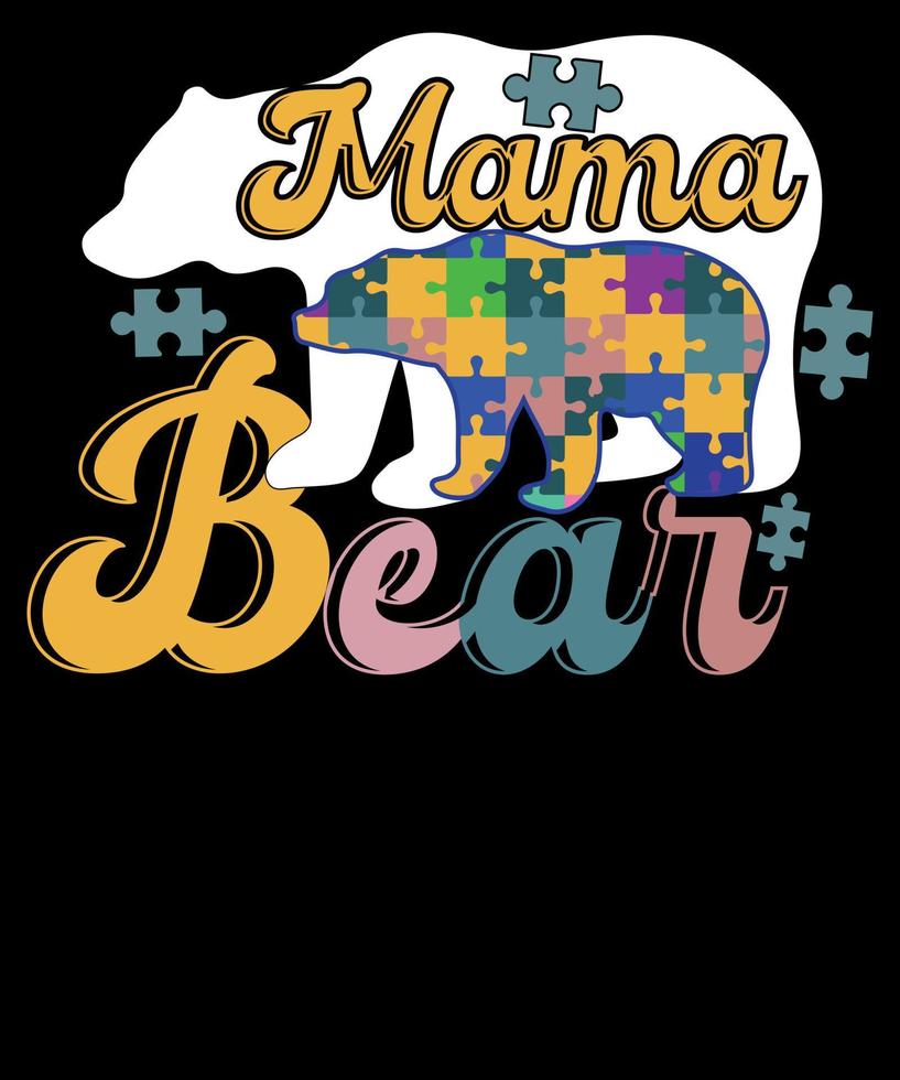 Mama Bear Autism Awareness Autism Mom Life T Shirt Design For Women