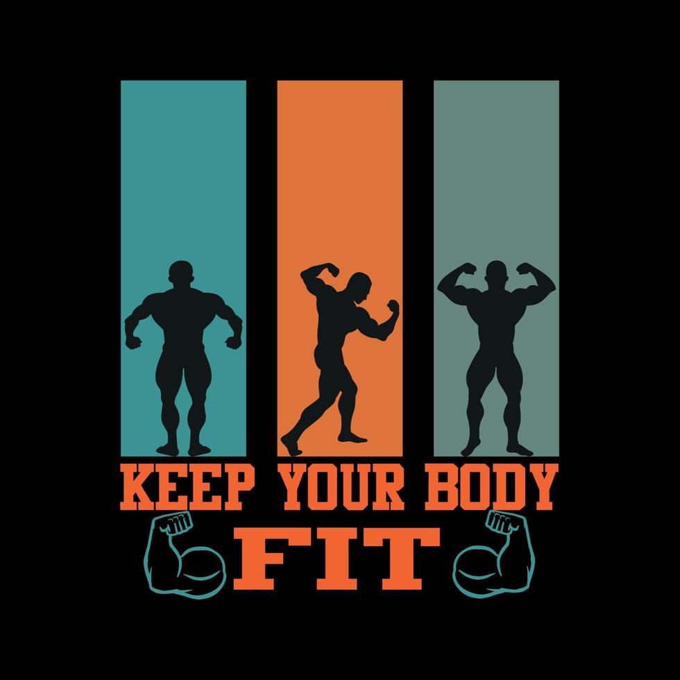 Keep Your Body Fit New Creative And Unique Fitness Gym T Shirt Design