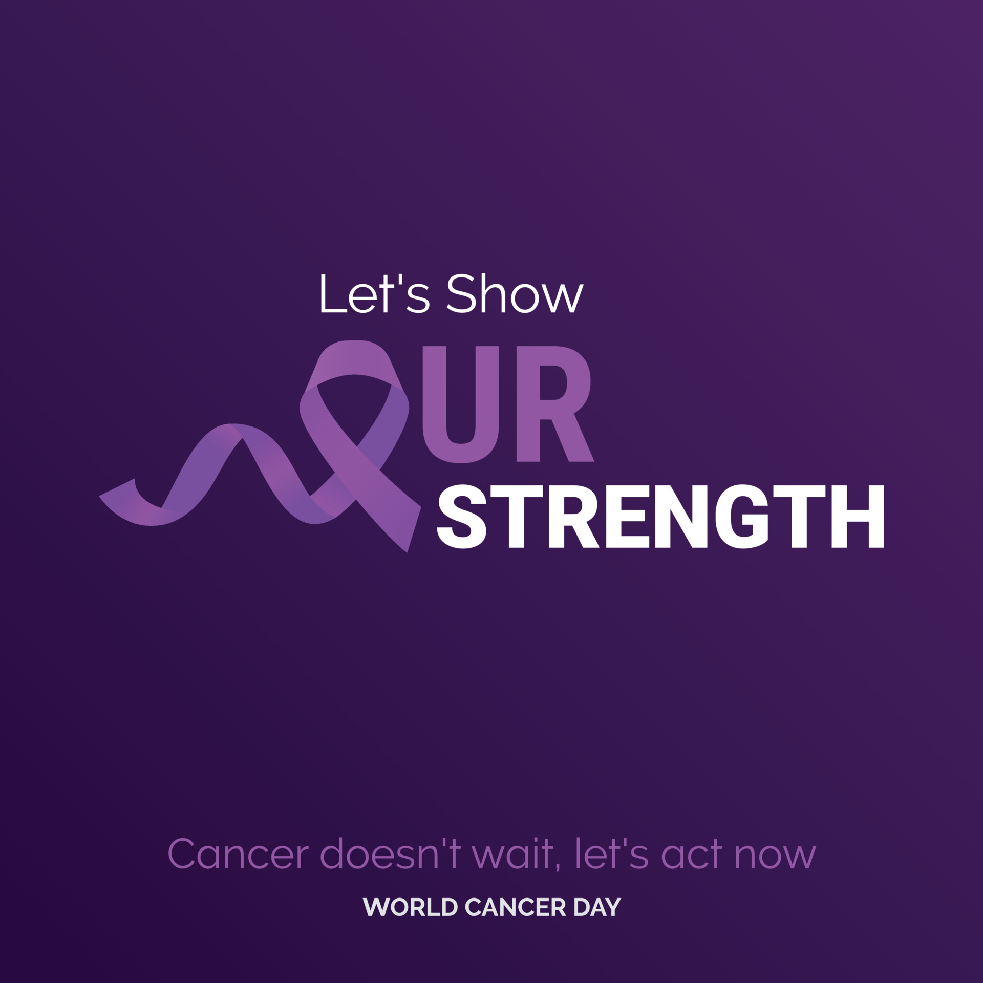 Let's Show Our Strength Ribbon Typography. Cancer Doesn't wait. let's ... Let's Show Our Strength Ribbon Typography. Cancer Doesn't wait. let's ...