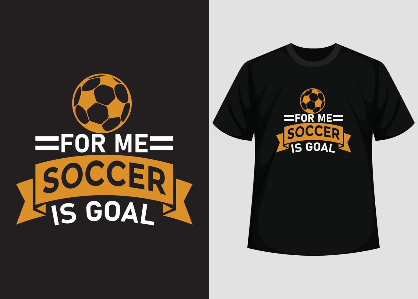 Para M El F Tbol Es El Dise O De Camisetas De Gol Mejor Dise O De Camiseta De Feliz D A De