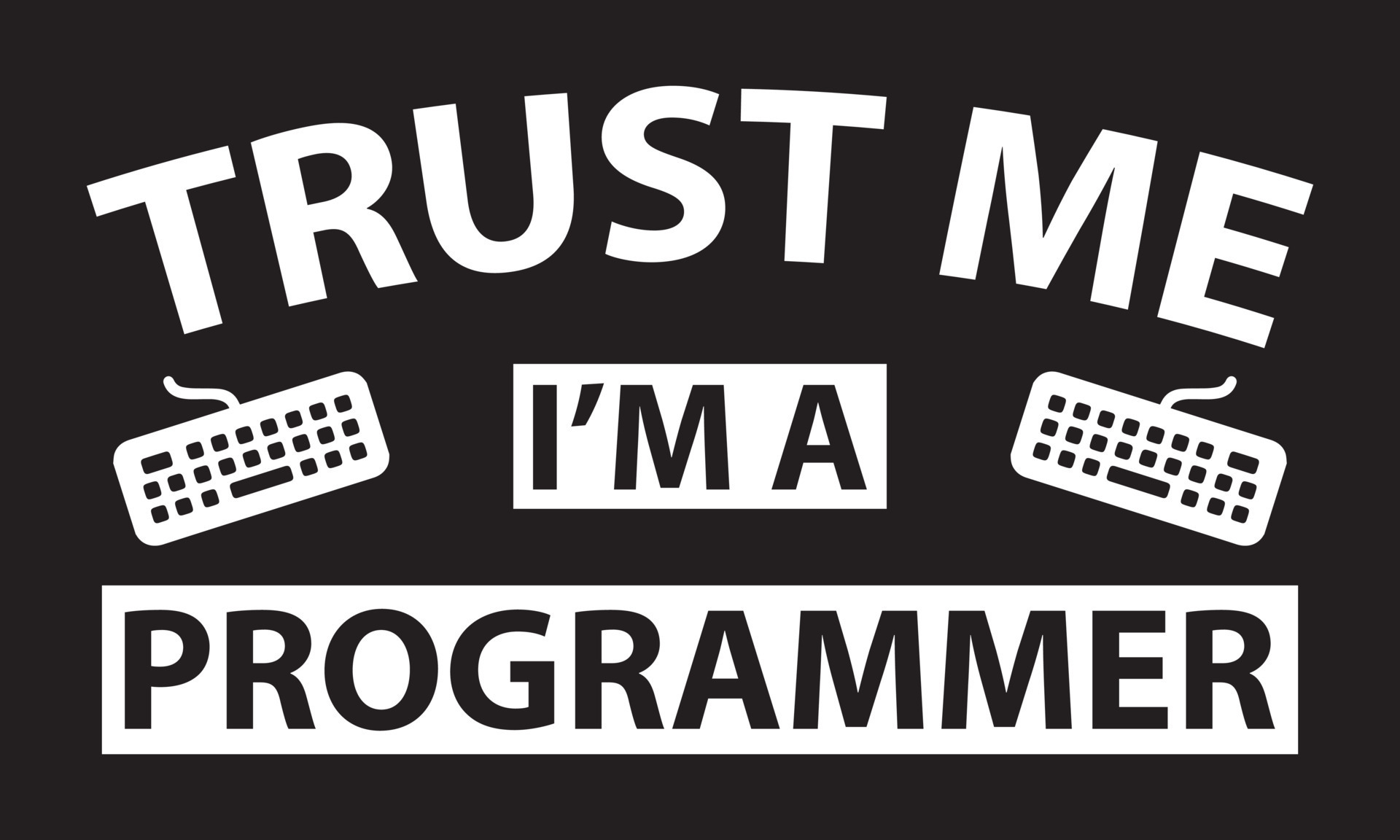 Trust Me I'm A Programmer 19148700 Vector Art at Vecteezy