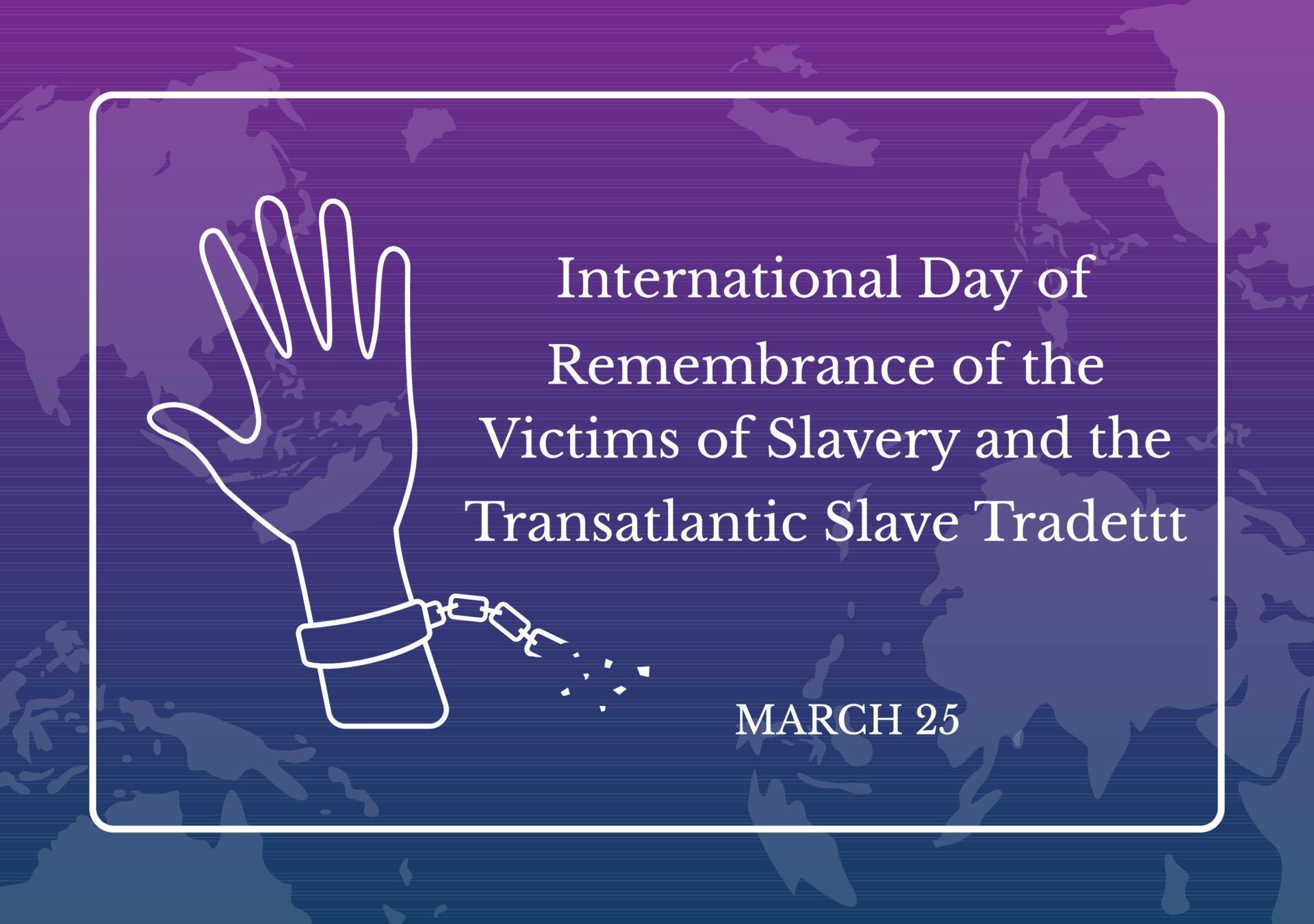 International Day Of Remembrance Of The Victims Of Slavery And