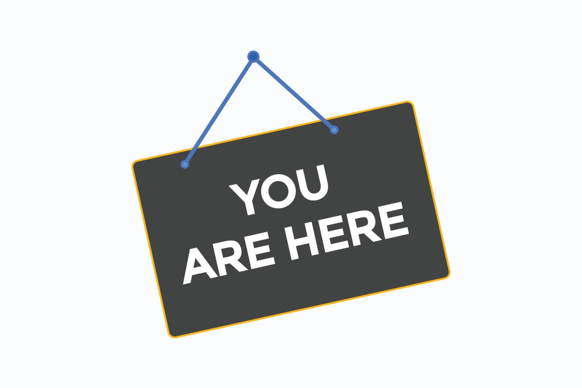 you are here button vectors.sign label speech bubble you are here ...