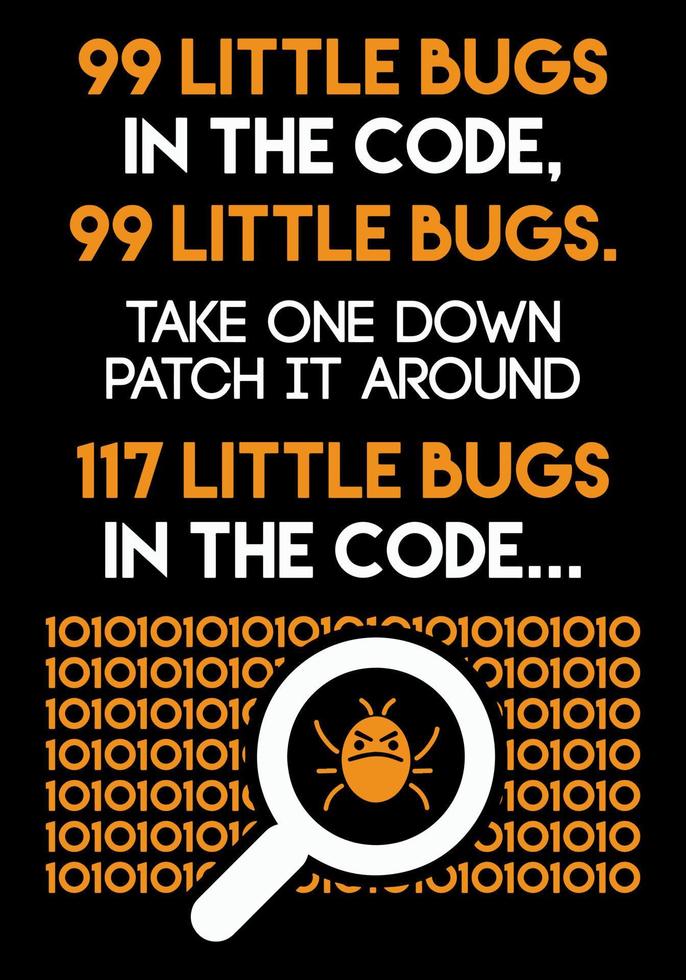 Computer Coder - 99 little bugs in the code 99 little bugs - Funny Programmer saying t-shirt ...