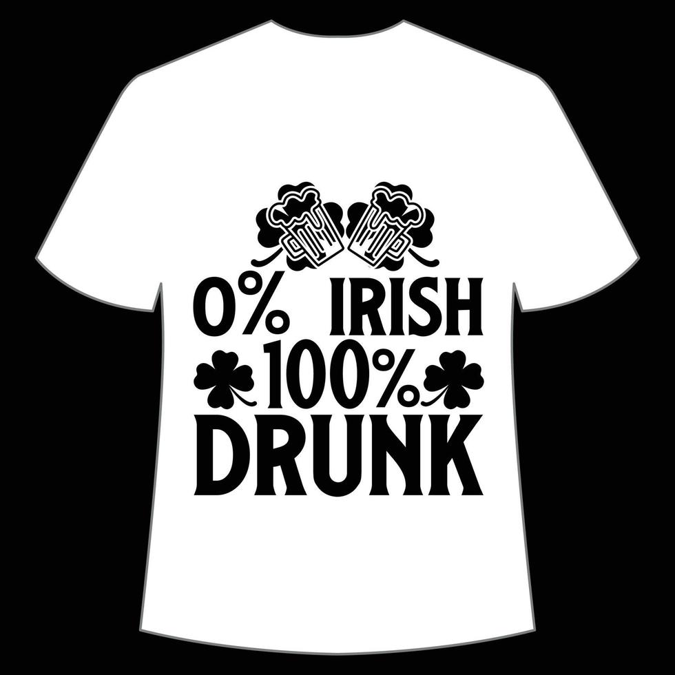 0Irish 100 Drunk, St. Patrick's Day Shirt Print Template, Lucky Charms ... 0Irish 100 Drunk, St. Patrick's Day Shirt Print Template, Lucky Charms ...