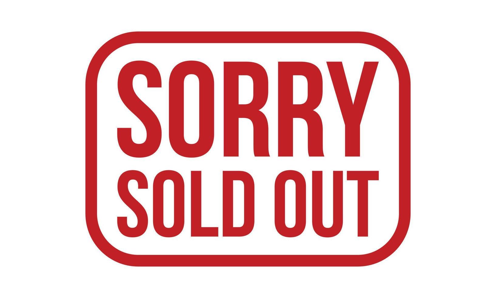 Sorry Sold Out Rubber Grunge Stamp Seal Vector Illustration 20090365 ...