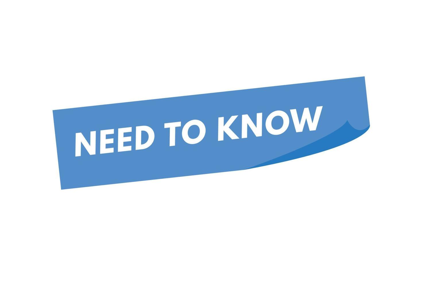 Need To Know text Button. Need To Know Sign Icon Label Sticker Web ...