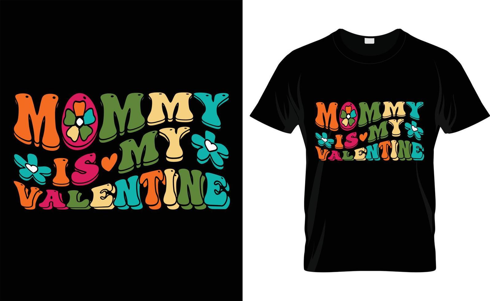 Mommy Is My Valentine Love Retro Valentines Day T Shirt Design