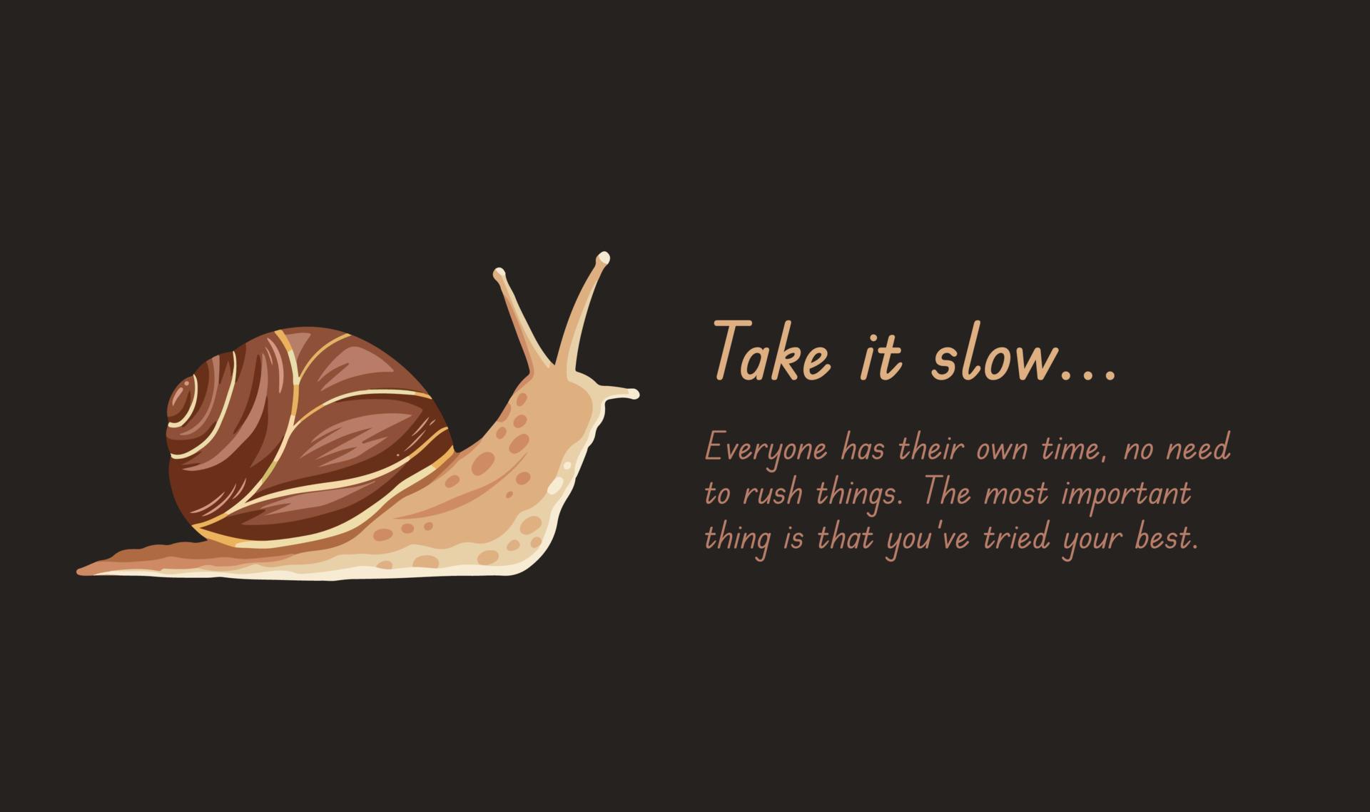 Take it slow banner or poster print design template with snail vector illustration isolated on ...