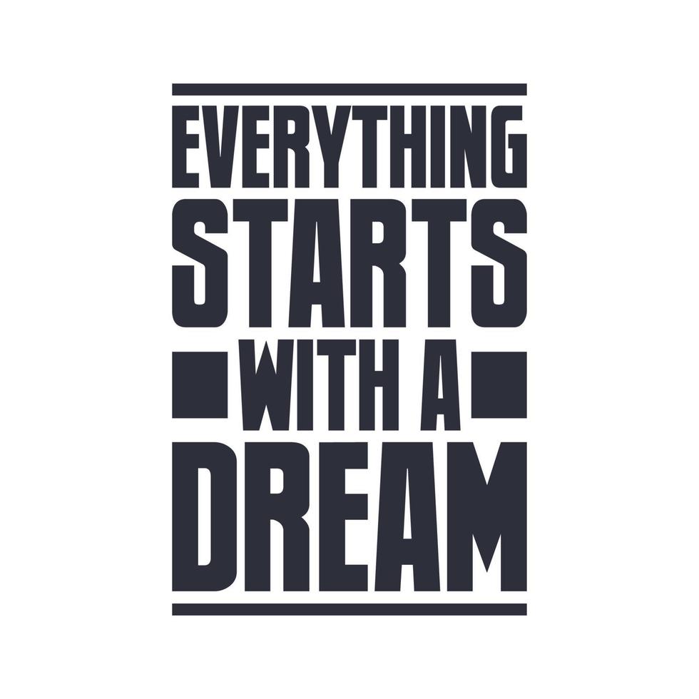 Everything starts with a dream, inspirational quote lettering design ...