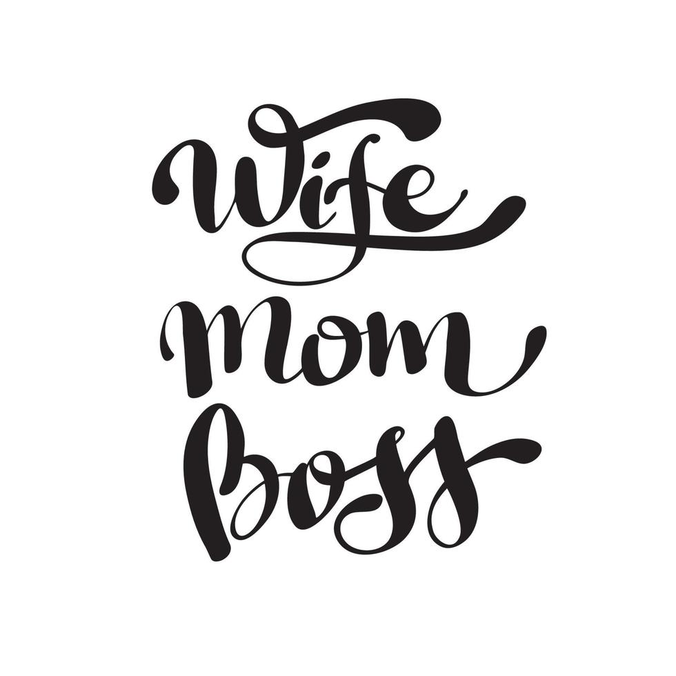 Wife Mom Boss Black And White Lettering Vector Calligraphy Phrase