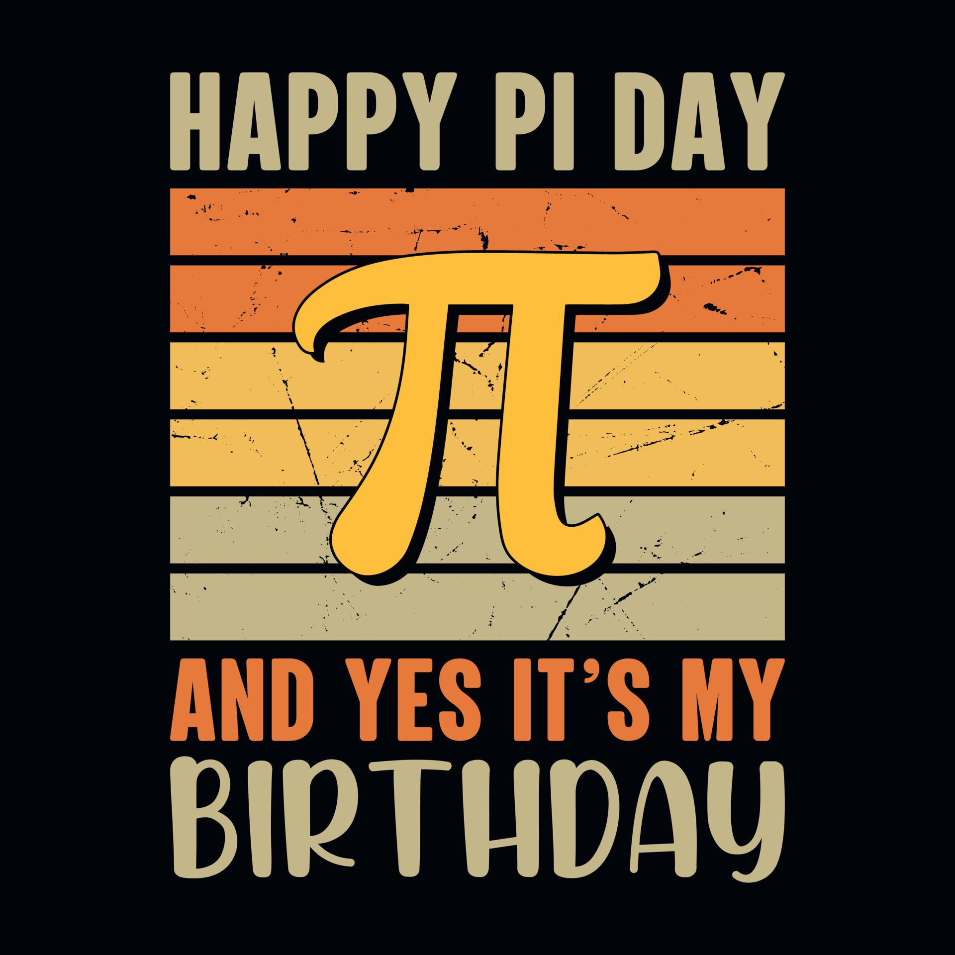 Happy Pi day and yes It's my Birthday - Pi Day t shirt design vector 20478097 Vector Art at Vecteezy