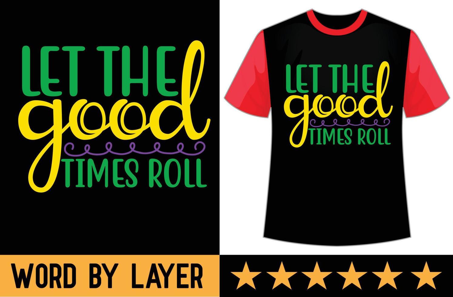 Let The Good Times Roll Svg T Shirt Design 20915046 Vector Art At Vecteezy