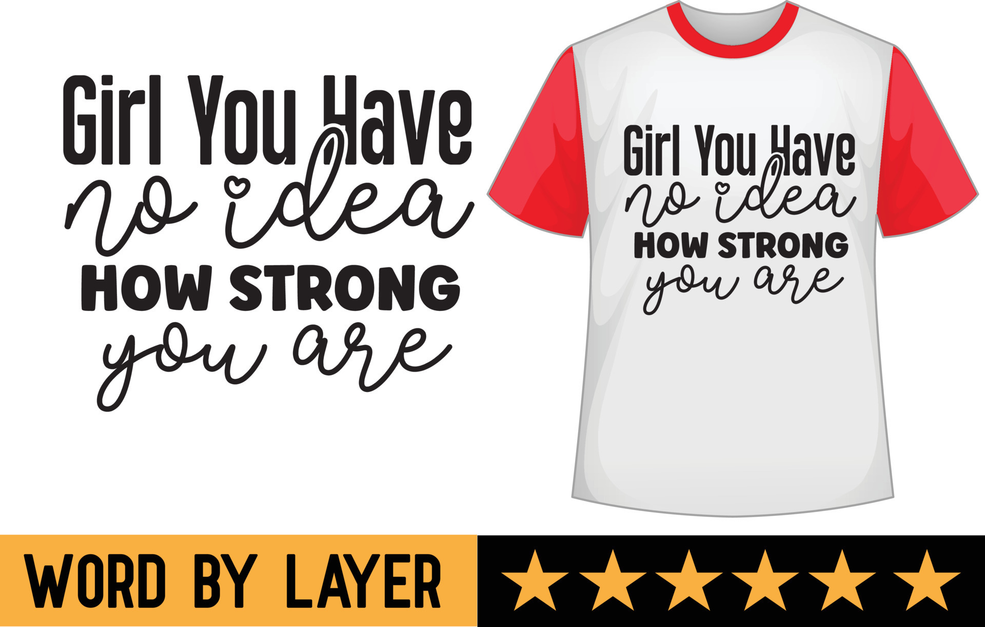Girl You Have No Idea How Strong You Are svg t shirt design 20915145 ... Girl You Have No Idea How Strong You Are svg t shirt design 20915145 ...