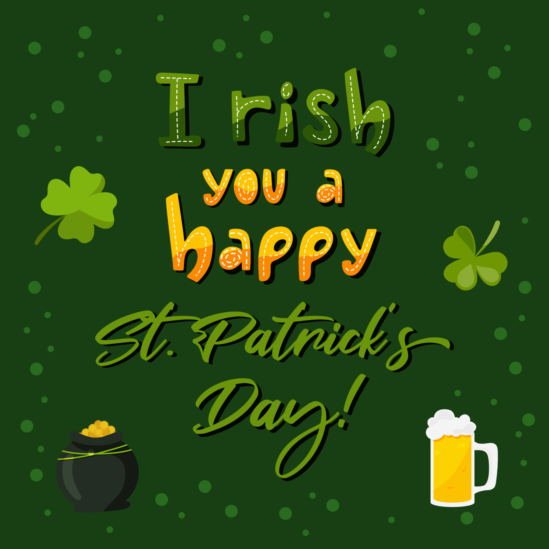Irish you happy St Patrick Day colourful lettering design. Vector ... Irish you happy St Patrick Day colourful lettering design. Vector ...