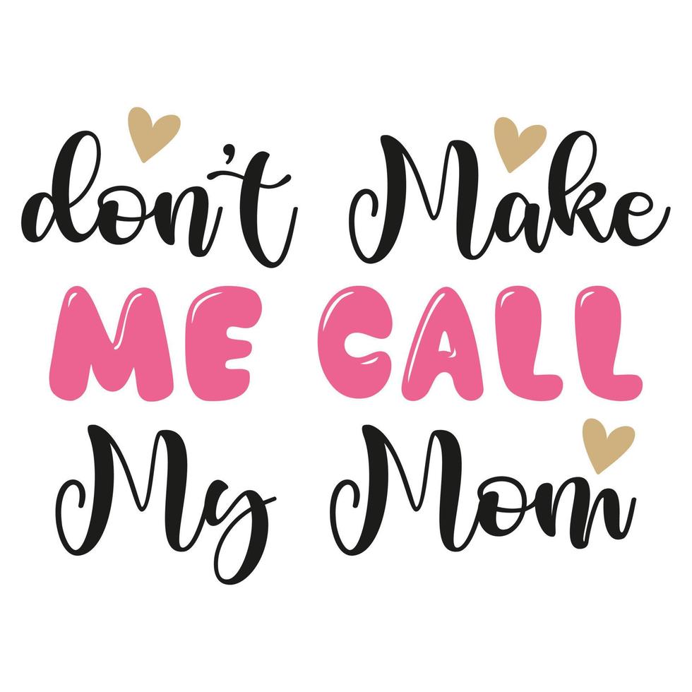 no lo hagas hacer yo llamada mi mamá de la madre día camisa impresión ... no lo hagas hacer yo llamada mi mamá de la madre día camisa impresión ...