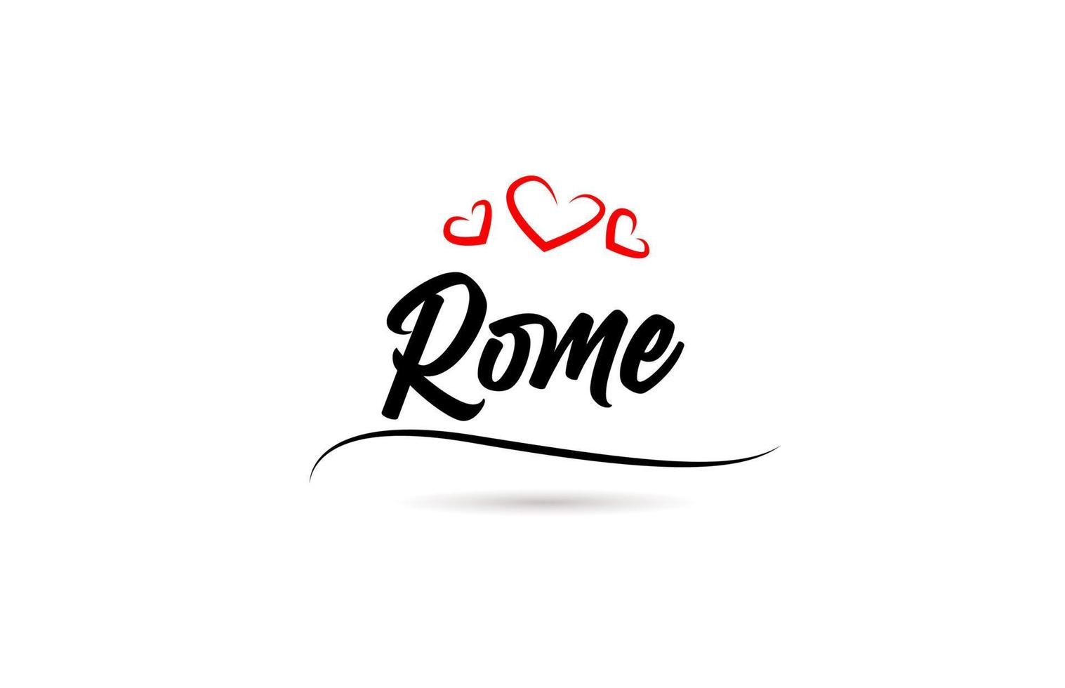 Rome european city typography text word with love. Hand lettering style. Modern calligraphy text ...