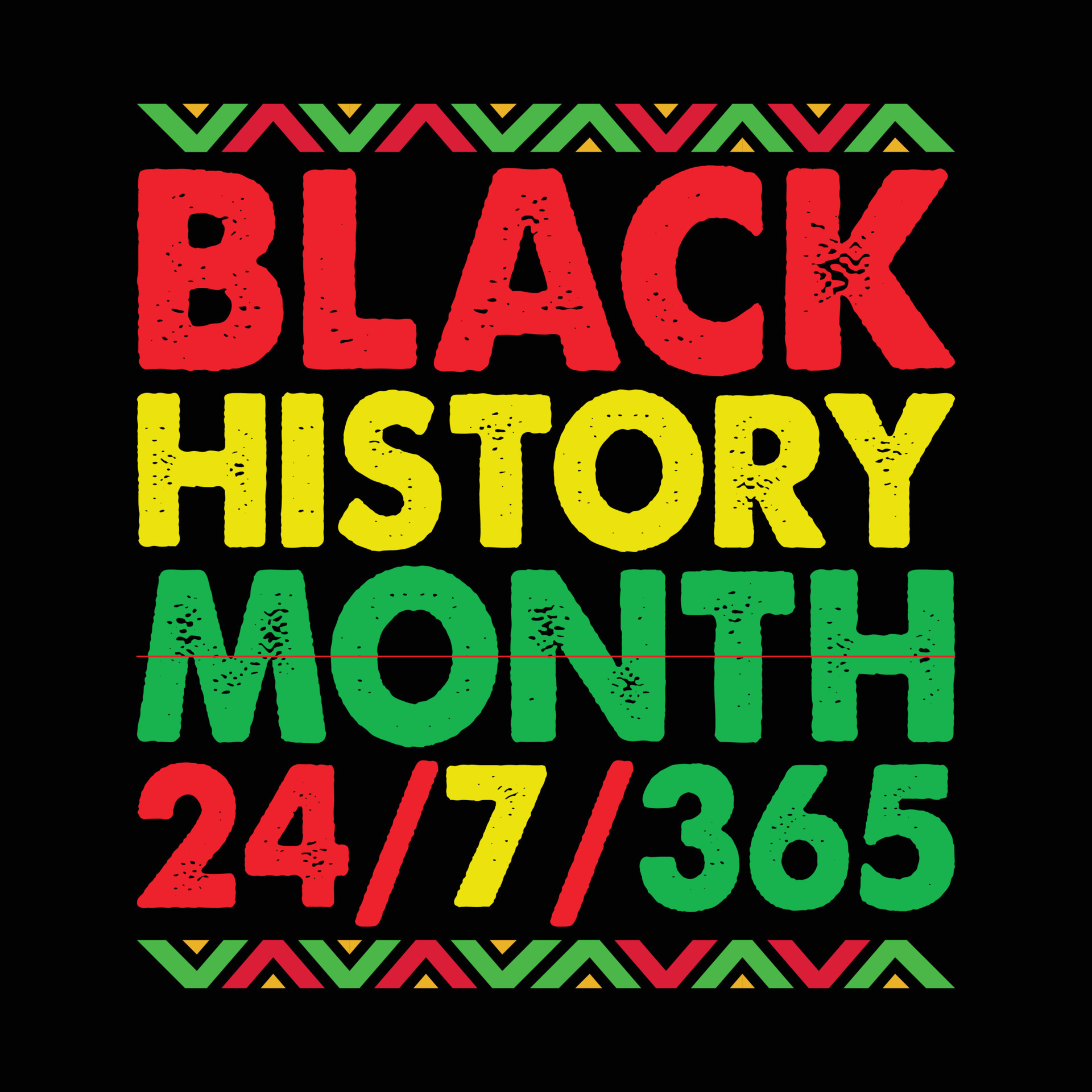 Black History Month 24 7 365 Graphic Black History Month Shirt History Shirt 21247858 Vector