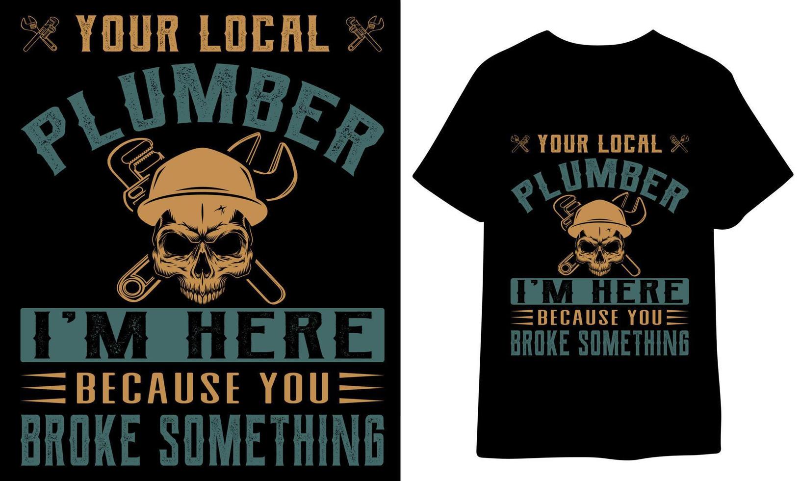 tu local fontanero soy je porque Yu rompió algo. fontanero t camisa ... tu local fontanero soy je porque Yu rompió algo. fontanero t camisa ...