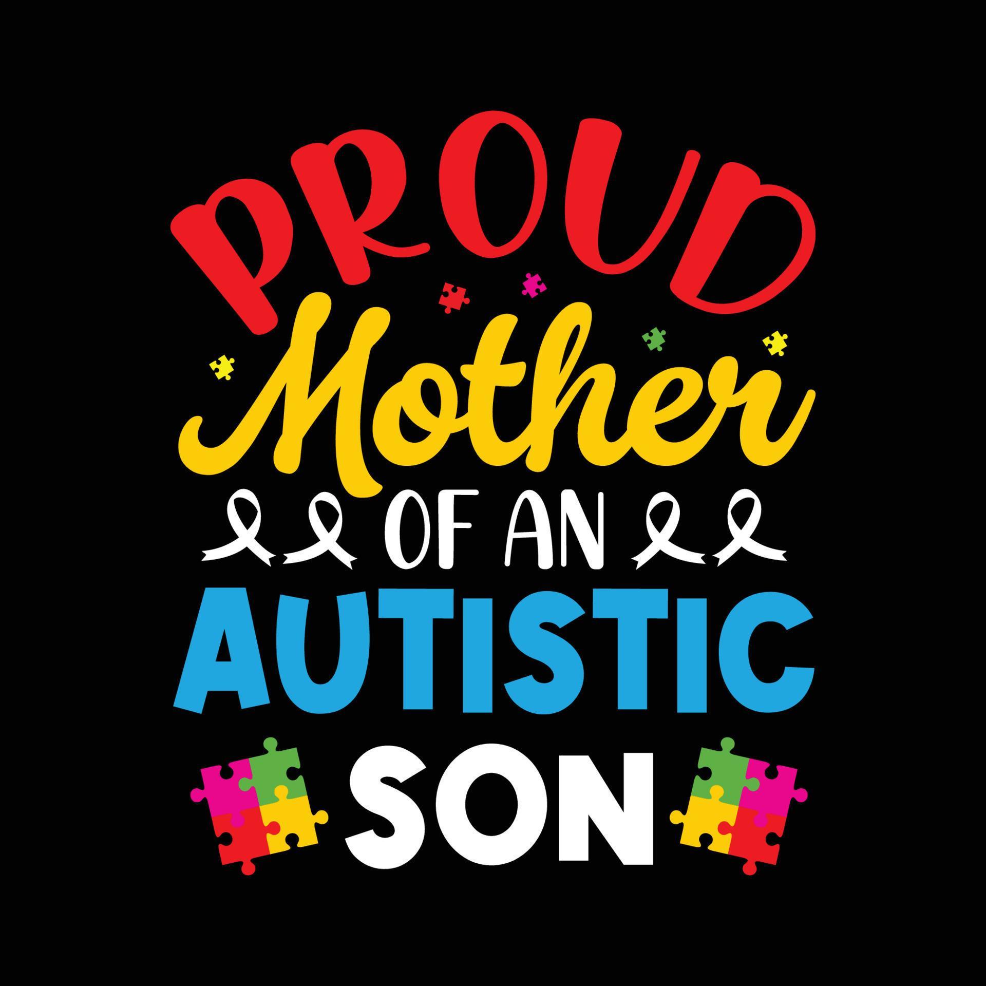 Proud Mother Of An Autistic Son Autism Awareness Day T Shirt Design