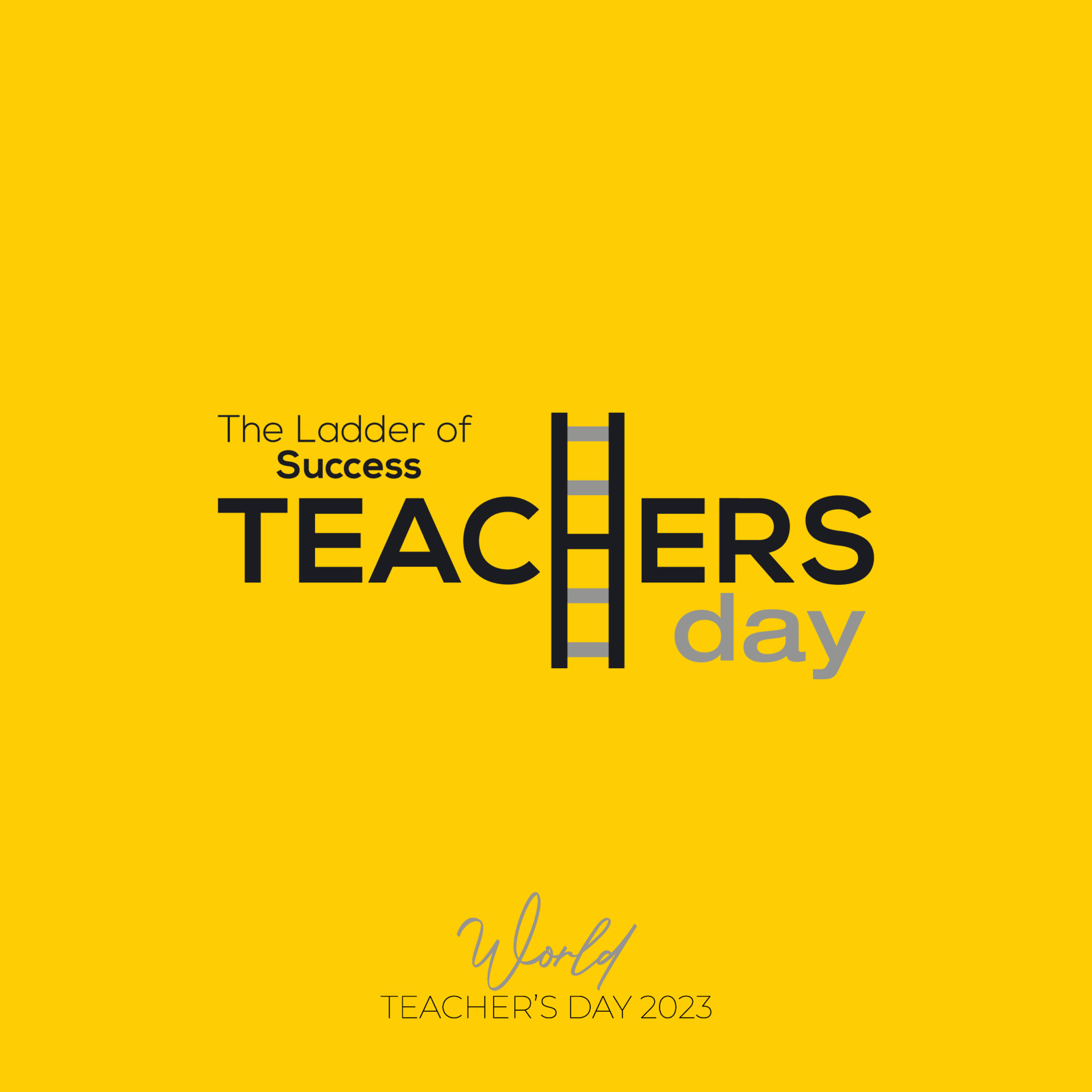 The Ladder Of Success Happy Teachers Day Wolrd Teachers Day Concept
