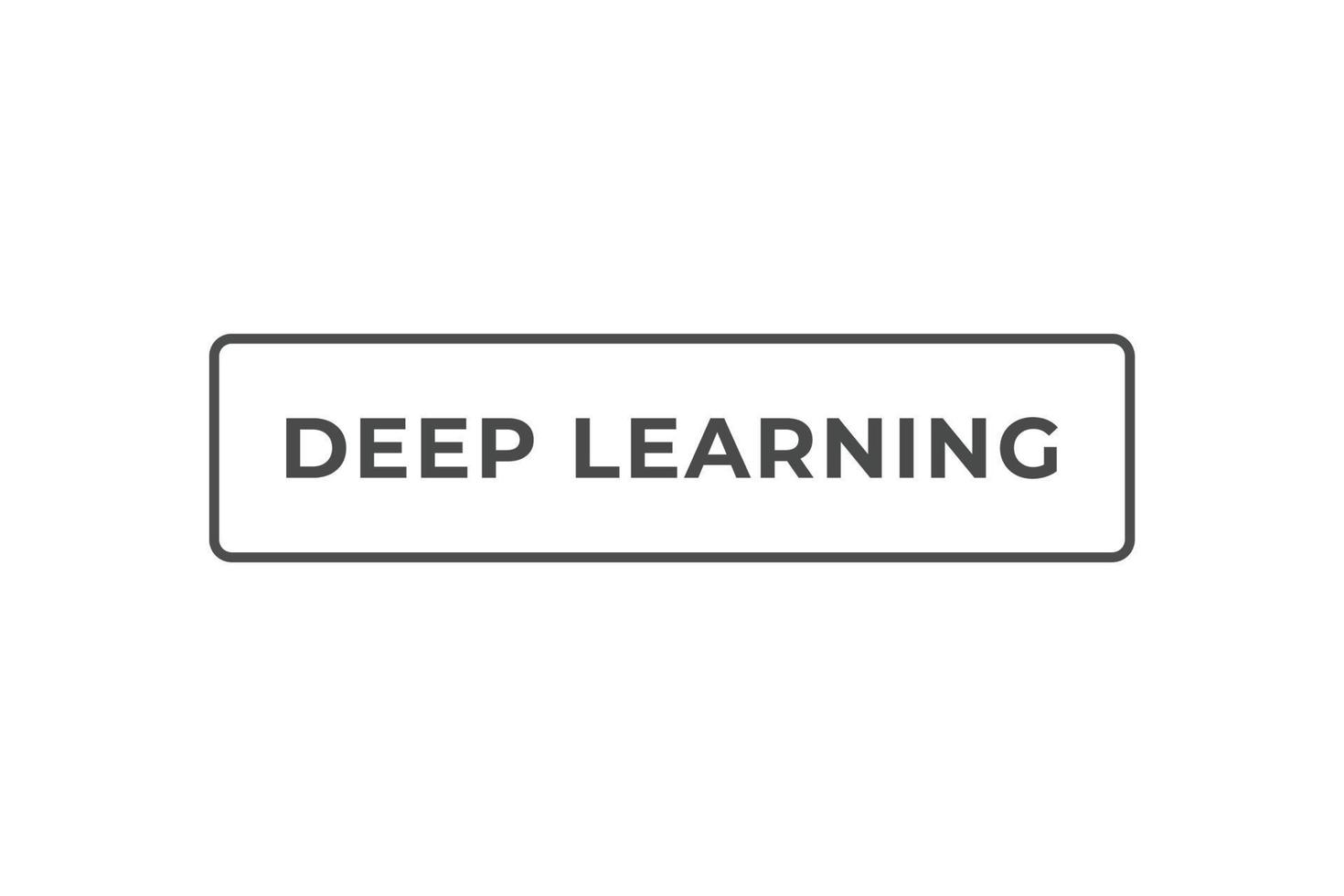 Deep Learning Button Speech Bubble Banner Label Deep Learning 21384990 Vector Art At Vecteezy
