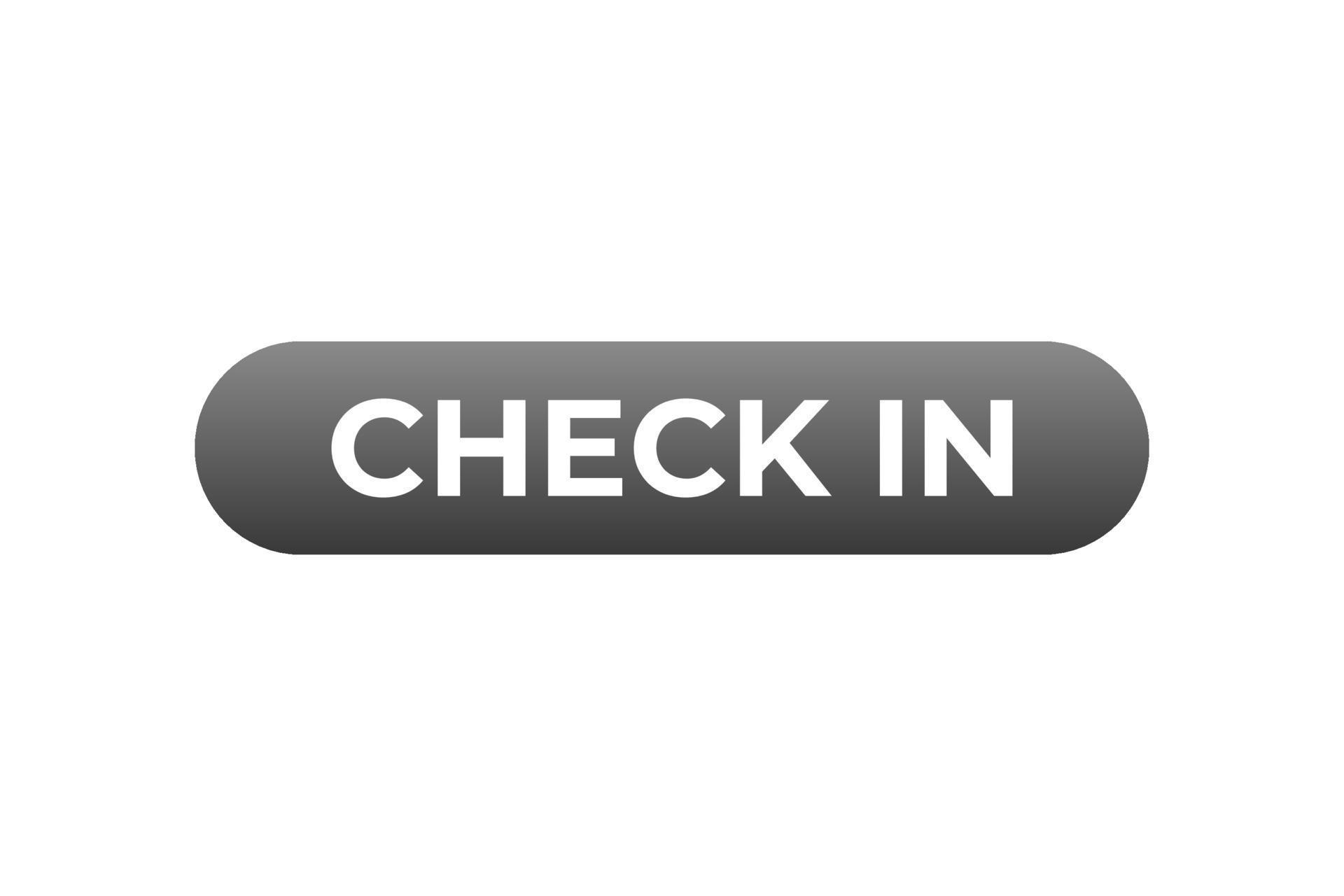 Check in Button. Speech Bubble, Banner Label Check in 21386048 Vector Art at Vecteezy