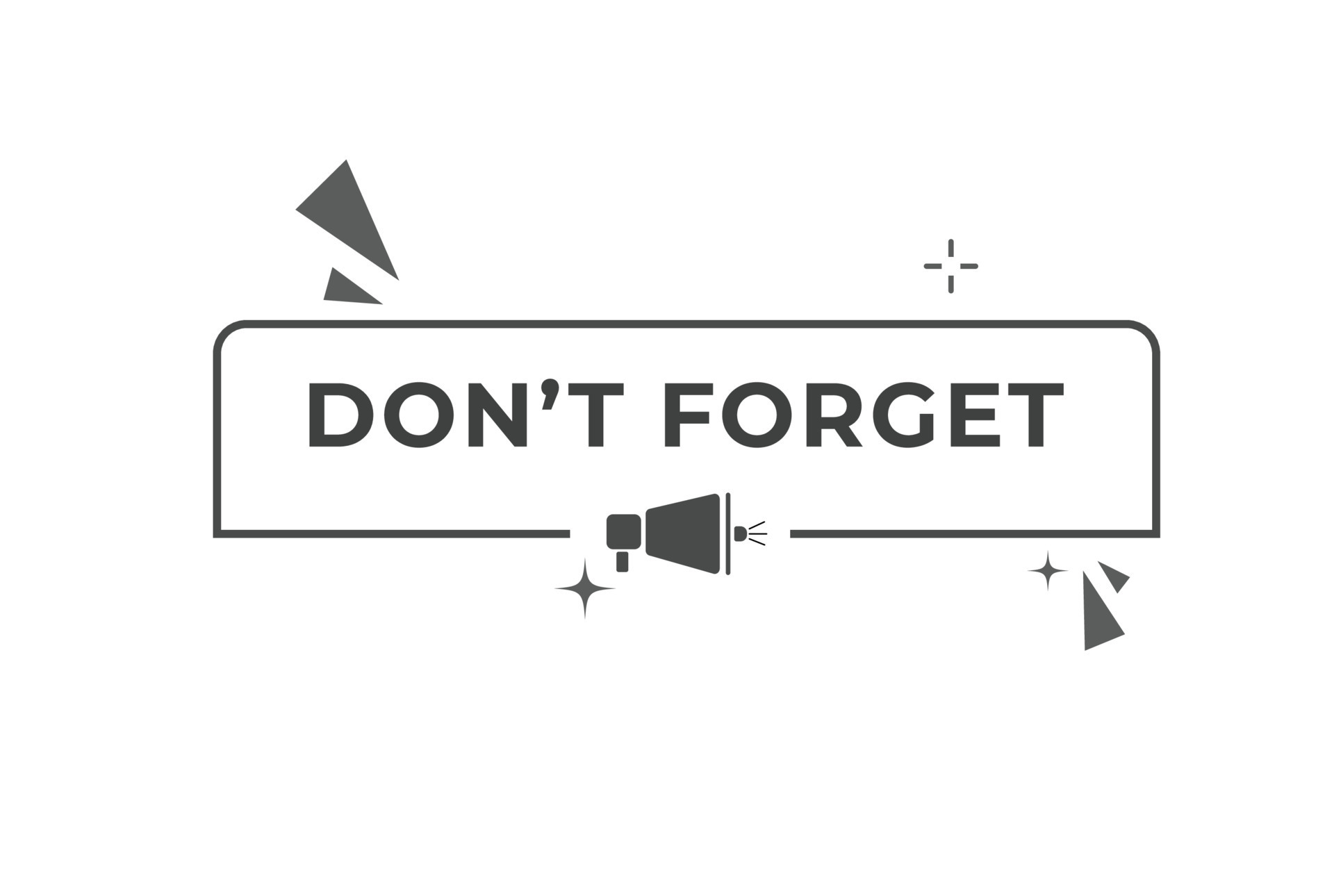 Don't Forget Button. Speech Bubble, Banner Label Don't Forgot 21386185 Vector Art at Vecteezy