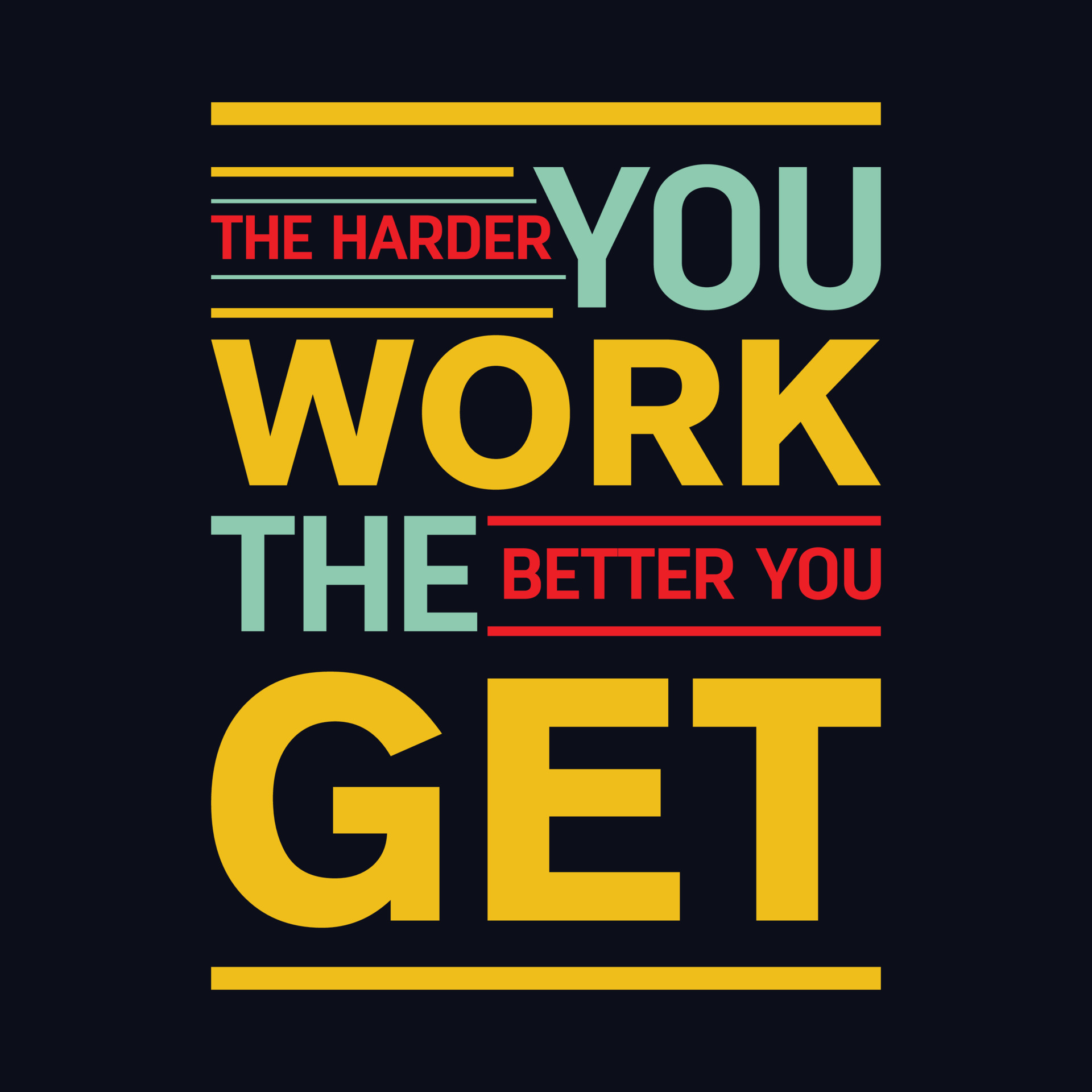 The Harder You Work The Better You Get Typography Motivational Quote