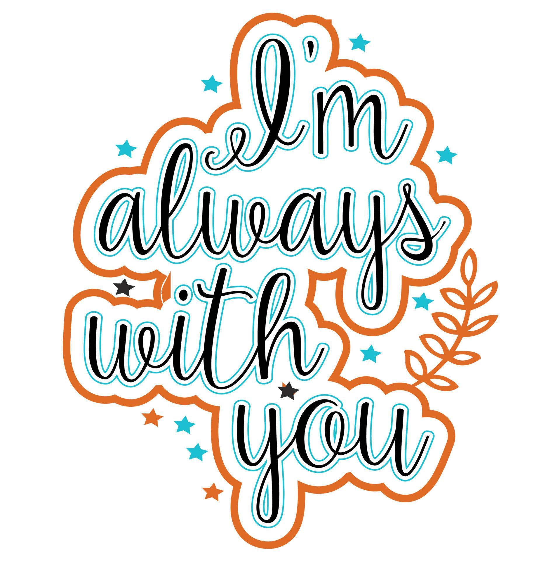 I m Always With You T Shirt 21820795 Vector Art At Vecteezy i-m-always-with-you-t-shirt-21820795-vector-art-at-vecteezy