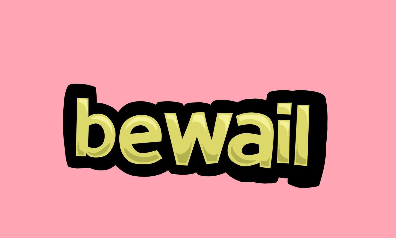bewail writing vector design on a pink background 21868978 Vector Art ... bewail writing vector design on a pink background 21868978 Vector Art ...