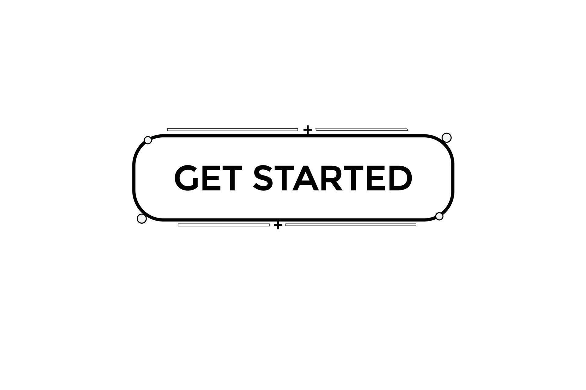 get started vectors.sign label bubble speech get started 22038988 Vector Art at Vecteezy