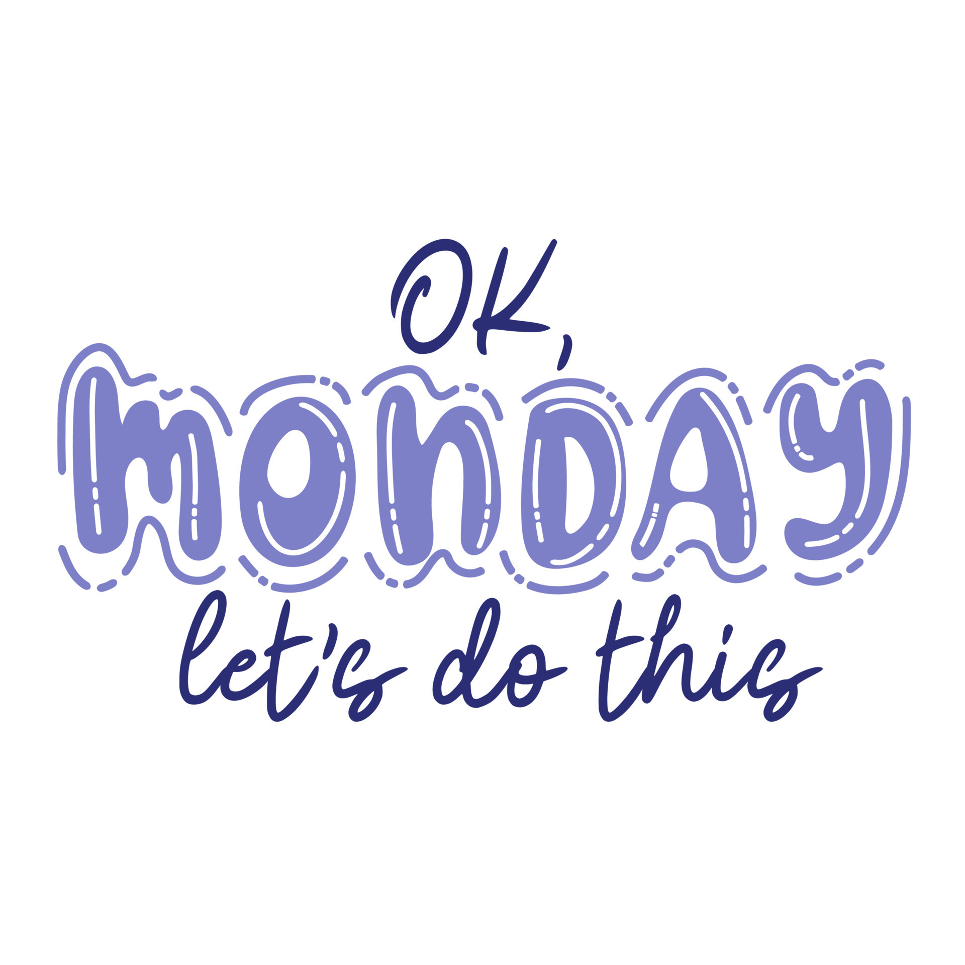 Ok Monday, let's do this. Trendy hand lettering quote, fashion graphics, art print 22168231 ...