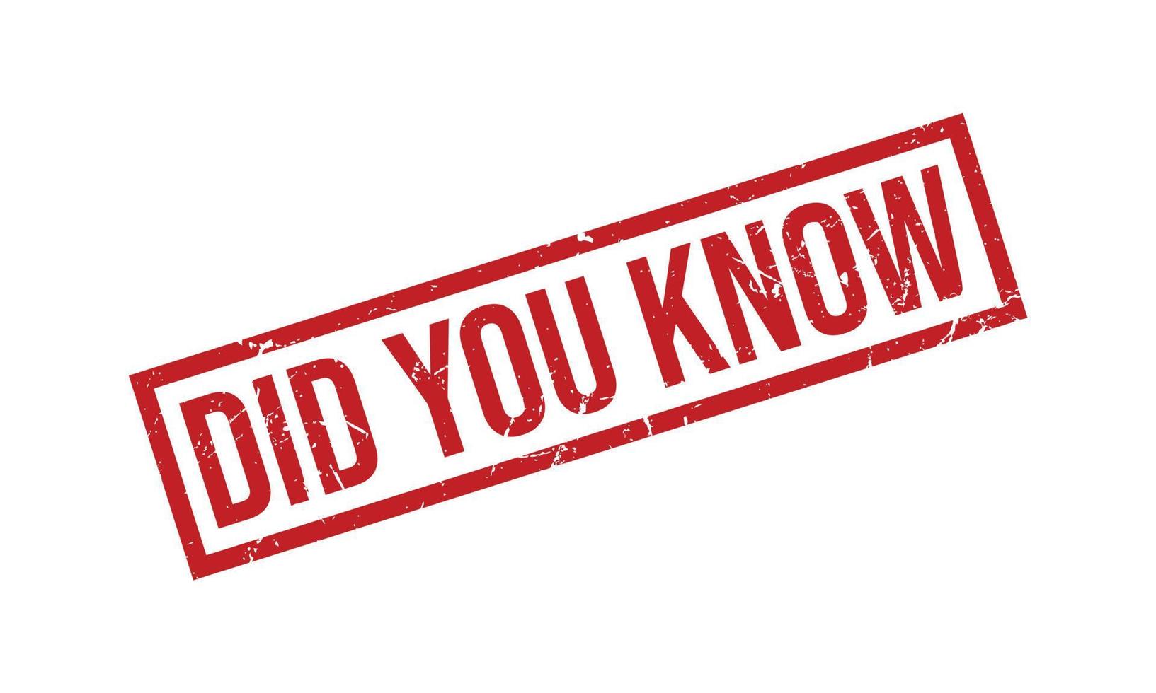 Did You Know Rubber Stamp. Did You Know Grunge Stamp Seal Vector ... Did You Know Rubber Stamp. Did You Know Grunge Stamp Seal Vector ...