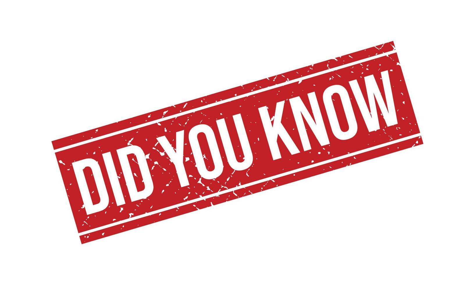 Did You Know Rubber Stamp. Did You Know Grunge Stamp Seal Vector ... Did You Know Rubber Stamp. Did You Know Grunge Stamp Seal Vector ...