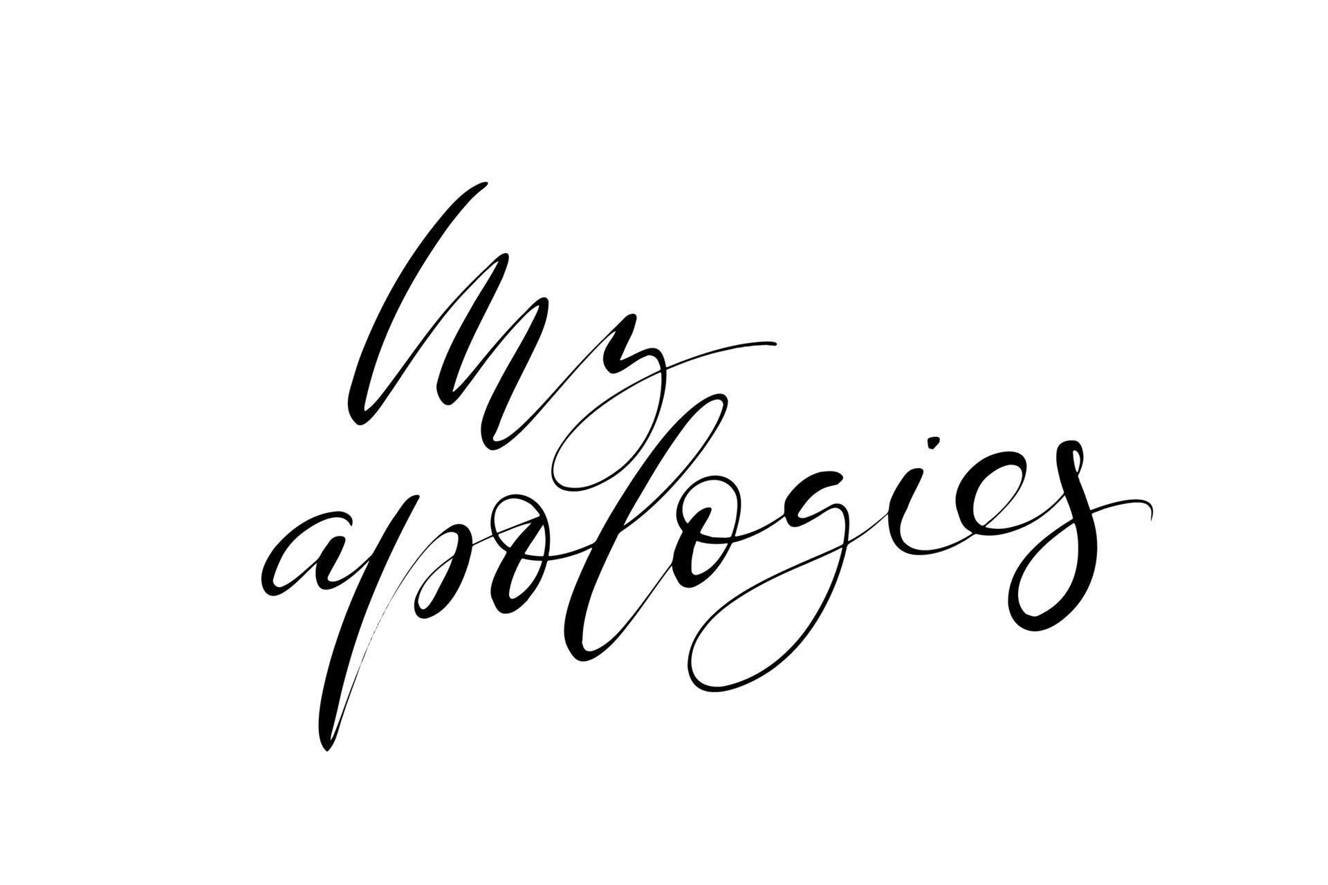 My apologies elegant hand writing on white background. Polite message ...