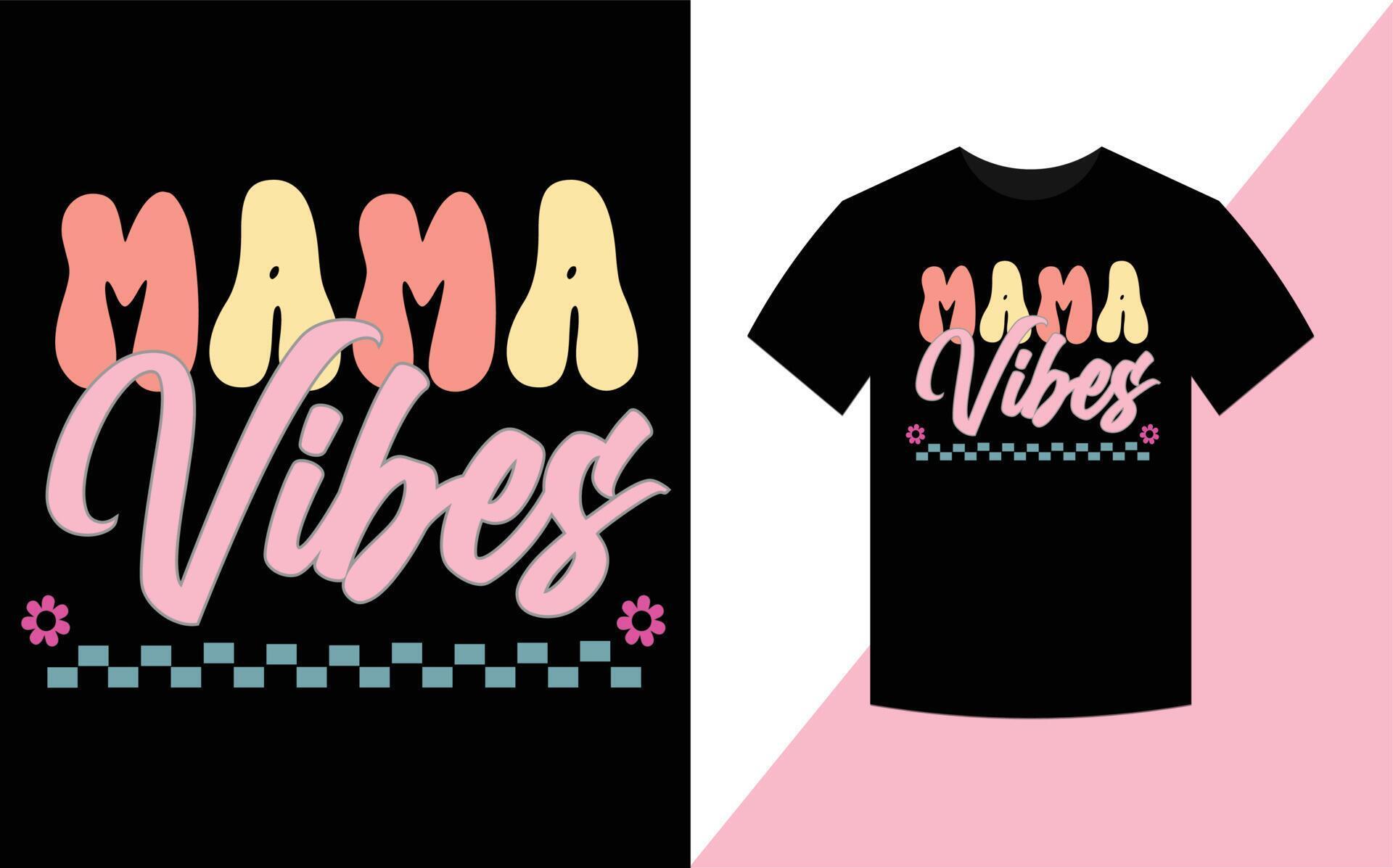 Mama Vibes Mothers Day Best Retro Groovy T Shirt Design 22348030