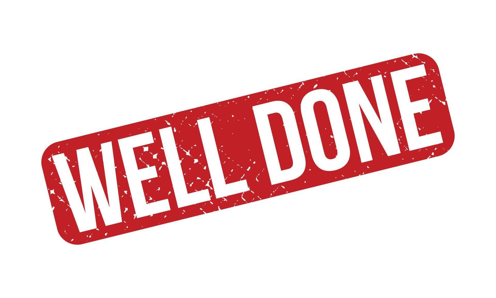 Well Done Rubber Stamp. Red Well Done Rubber Grunge Stamp Seal Vector ... Well Done Rubber Stamp. Red Well Done Rubber Grunge Stamp Seal Vector ...