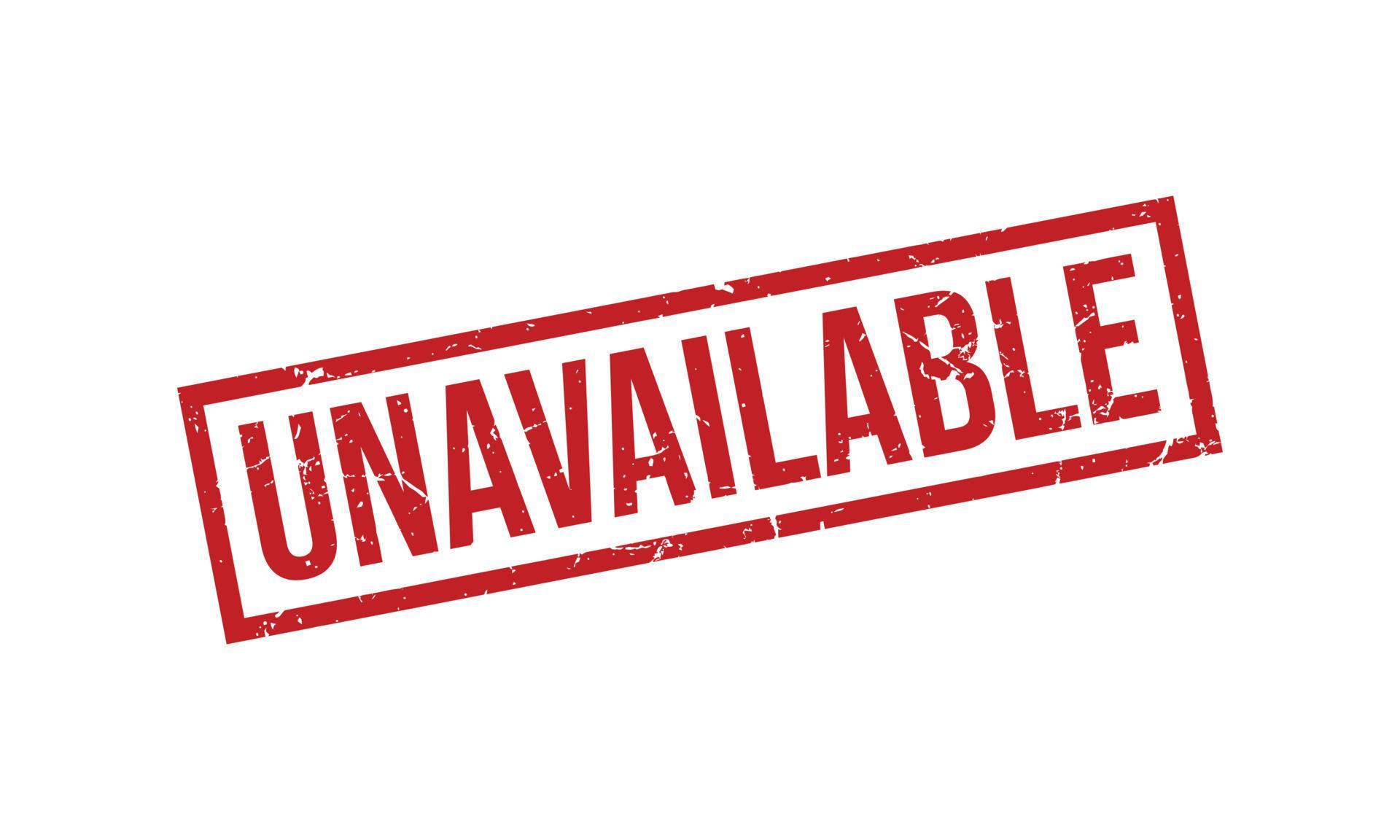 Unavailable Rubber Grunge Stamp Seal Vector Illustration 22412360 ...