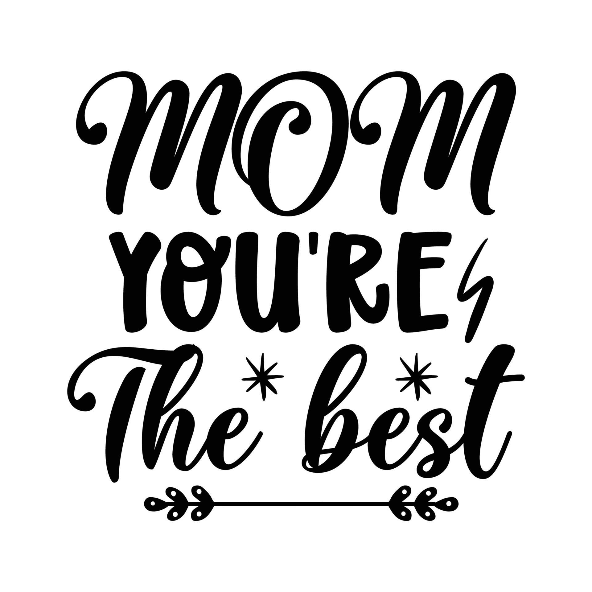 Mom Youre The Best Mothers Day T Shirt Print Template Typography