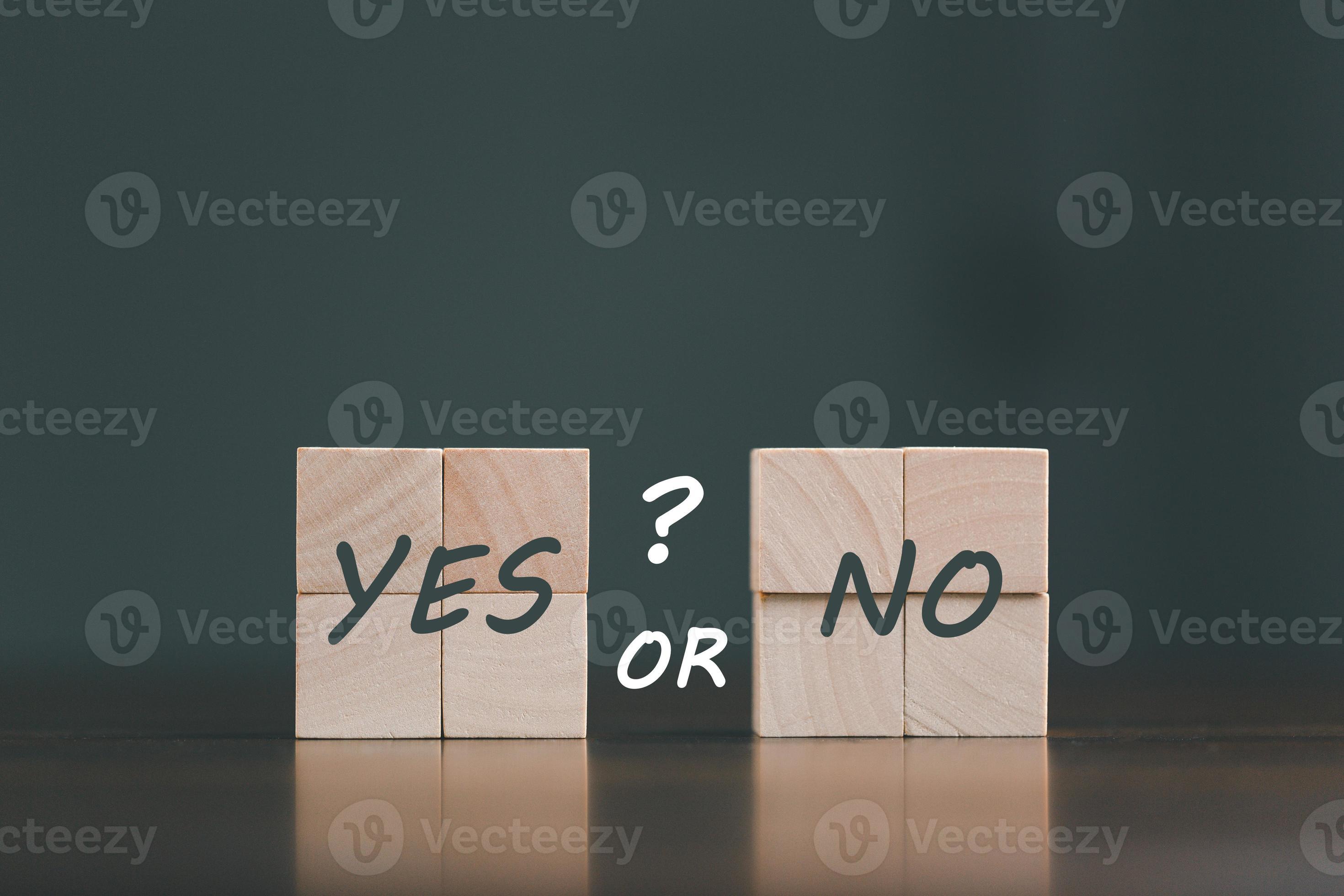 concept of choice yes or no on wooden cubic blocks. Business and lifestyle concept. Think With ...