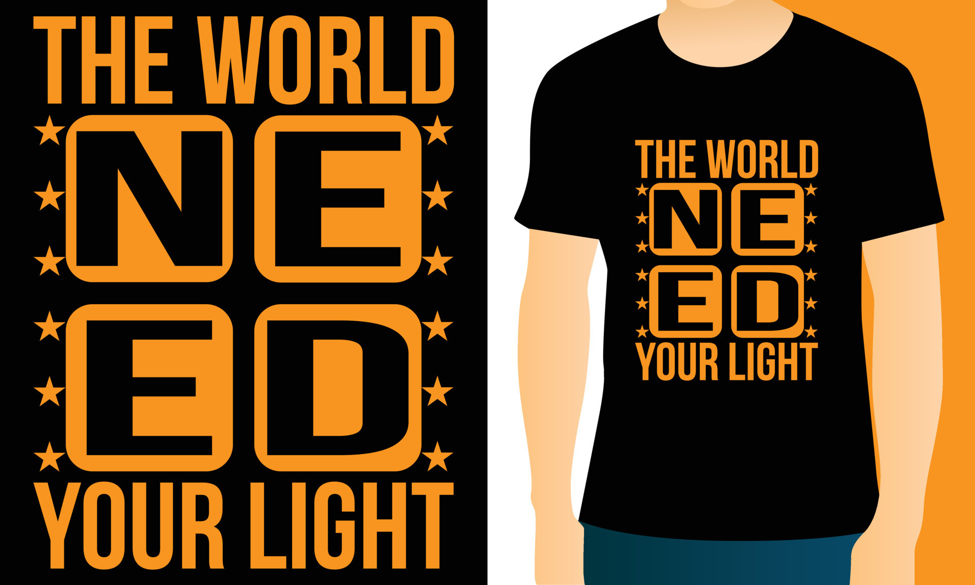 The World Need Your Light Typography Vector T Shirt Design Perfect For