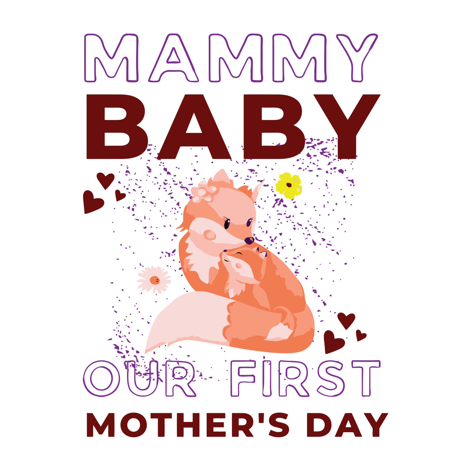 Mammy baby our first Mother's day t shirt print template, typography design for mom mommy mama ...