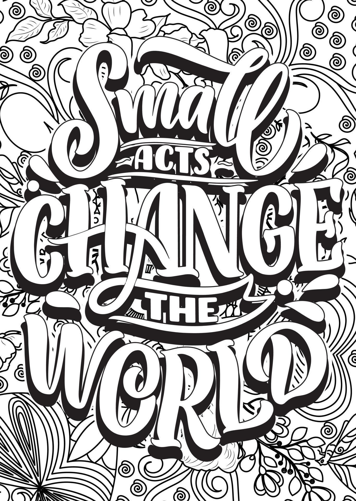 Small acts change the world. motivational quotes coloring pages design ... Small acts change the world. motivational quotes coloring pages design ...