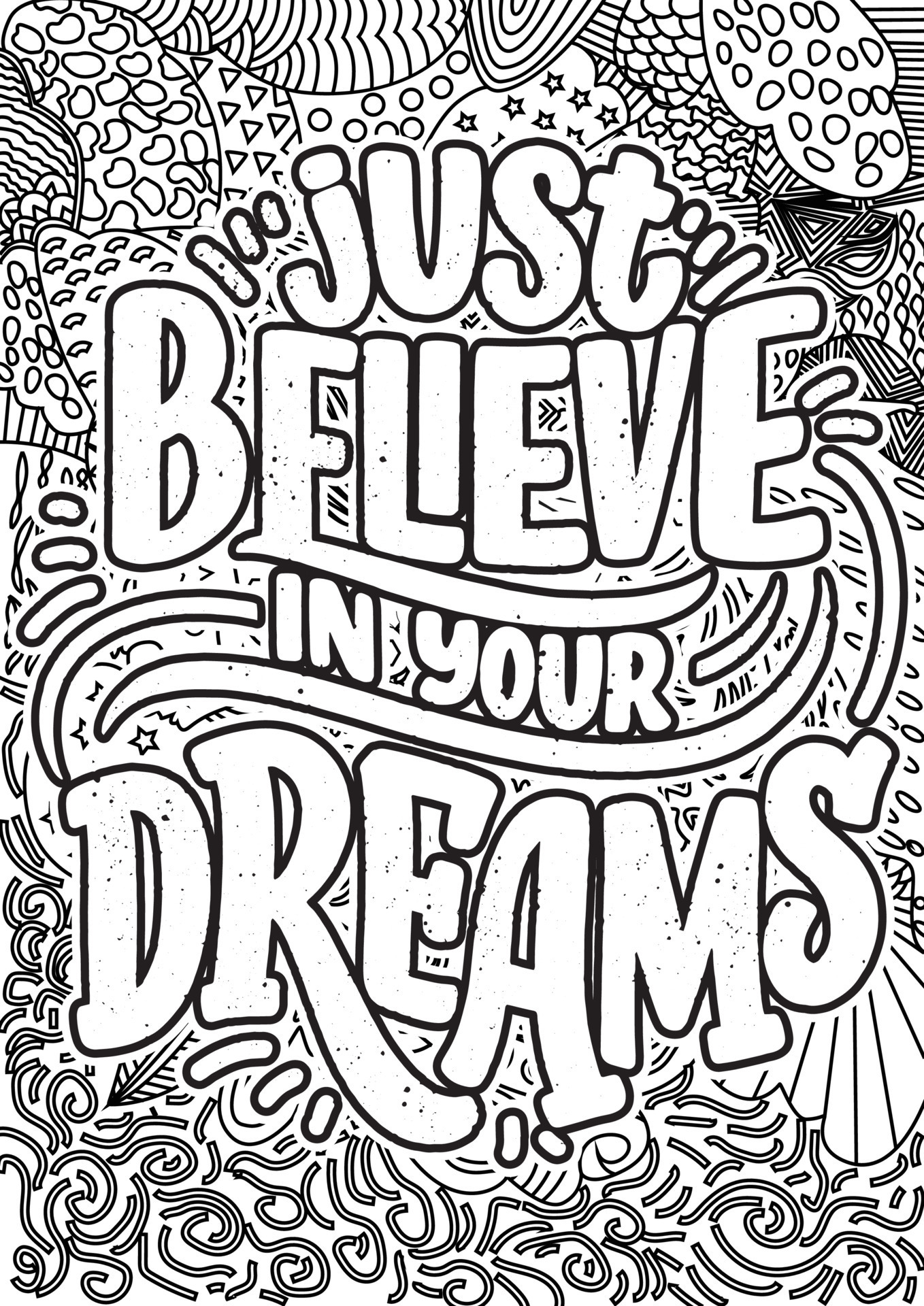 just believe in your dreams. motivational quotes coloring pages design ... just believe in your dreams. motivational quotes coloring pages design ...